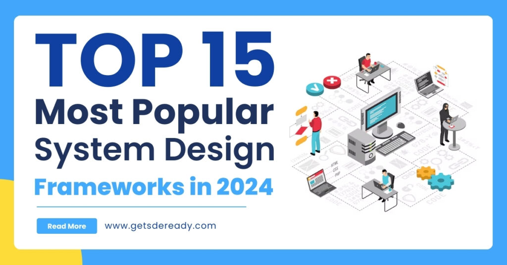 Top 15 Most Popular System Design Frameworks in 2024 - Get SDE Ready