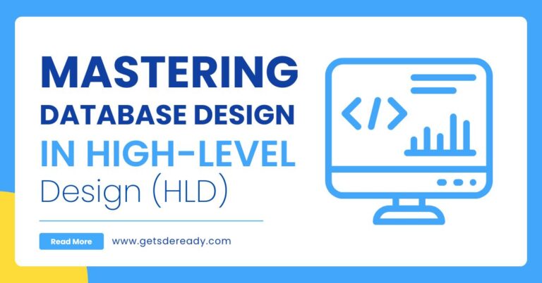 Mastering Database Design in High-Level Design (HLD) - Get SDE Ready