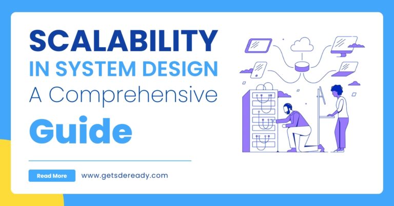 Scalability in System Design: A Comprehensive Guide - Get SDE Ready