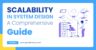 Scalability in System Design: A Comprehensive Guide - Get SDE Ready
